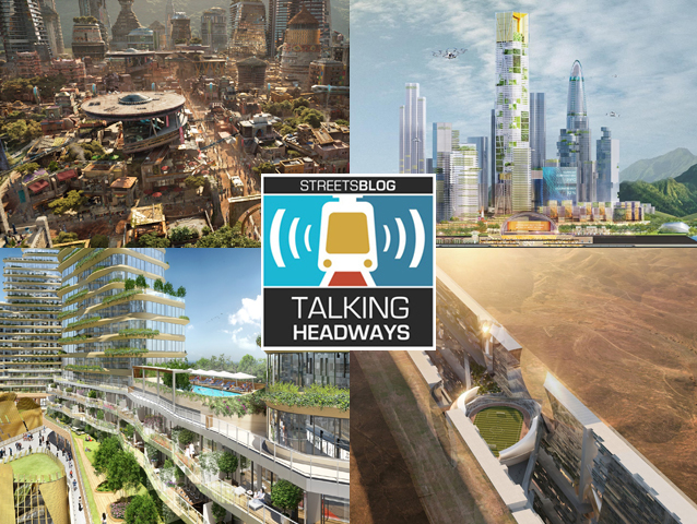 Talking Headways Podcast: Speculative Futures and Cities — Streetsblog USA