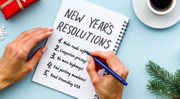 Eight New Year’s Resolutions For Transportation Decisionmakers — Streetsblog USA